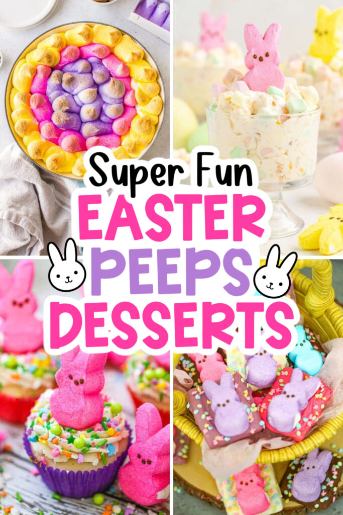 11 Fun Easter Peeps Desserts That Kids Will Obsess Over - Funtastic Snacks